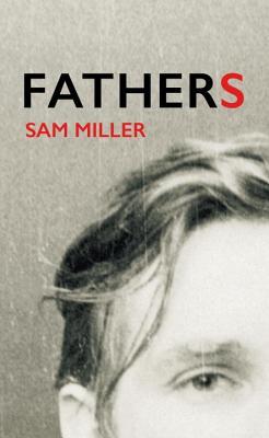 Fathers by Sam Miller | Goodreads