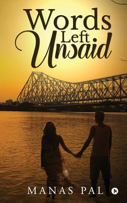 Words Left Unsaid by Manas Pal | Goodreads