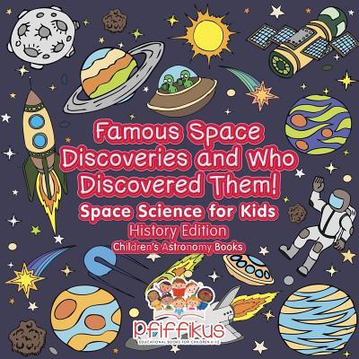 Famous Space Discoveries and Who Discovered Them! Space Science for ...