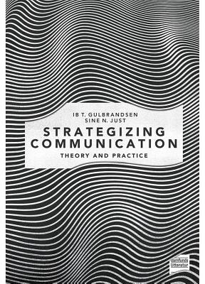 Strategizing Communication: Theory and Practice by Ib T Gulbrandsen ...