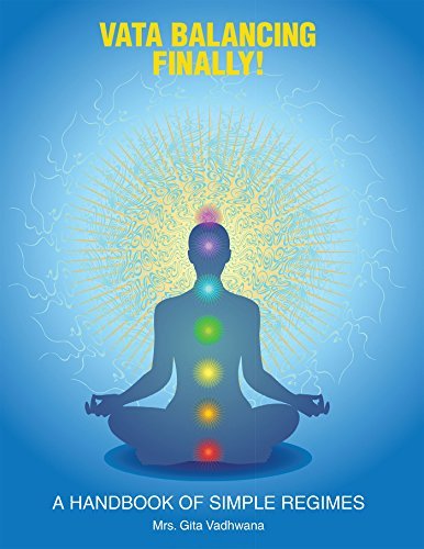 Vata Balancing Finally!: A Handbook of Simple Regimes by Gita Vadhwana ...