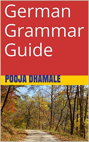 German Grammar Guide: Second edition by Pooja Dhamale | Goodreads