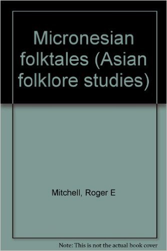 Micronesian folktales by Roger E. Mitchell | Goodreads