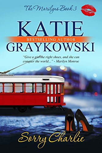 Sorry Charlie (The Marilyns, #3) by Katie Graykowski | Goodreads