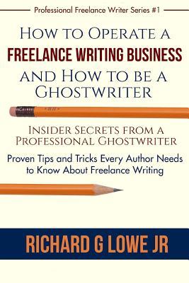 How to Operate a Freelance Writing Business and How to be a Ghostwriter ...