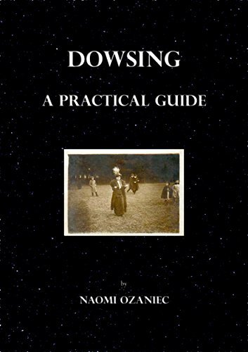 Dowsing - A Practical Guide by Naomi Ozaniec | Goodreads