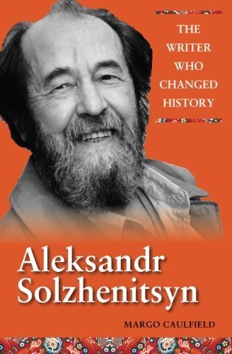 Aleksandr Solzhenitsyn: The Writer Who Changed History by Margo ...
