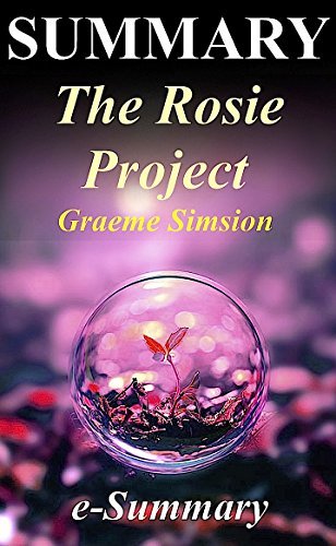 Summary of Graeme Simsion's The Rosie Project by e-Summary | Goodreads