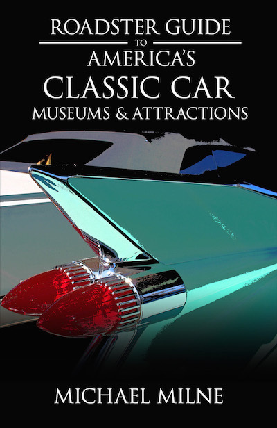 Roadster Guide to America's Classic Car Museums & Attractions by ...