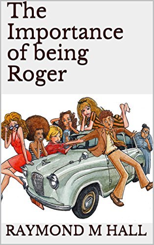 The Importance of Being Roger #1 by Raymond M. Hall | Goodreads