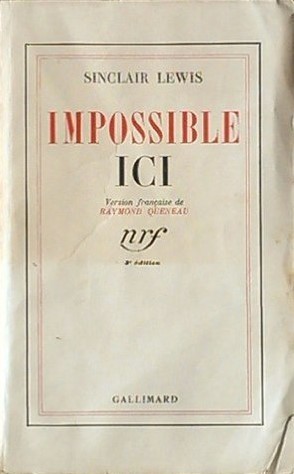 Impossible ici by Sinclair Lewis | Goodreads