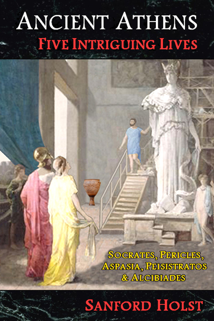 Ancient Athens: Five Intriguing Lives: Socrates, Pericles, Aspasia ...