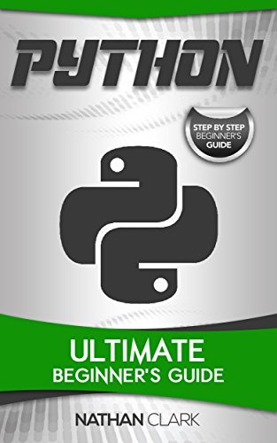 Python: Programming Basics for Absolute Beginners by Nathan Clark ...
