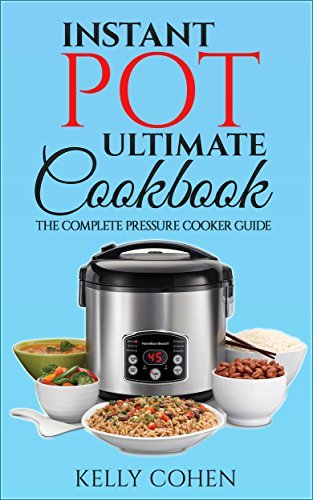 Instant Pot Ultimate CookBook - 3rd Edition: The Complete Pressure ...