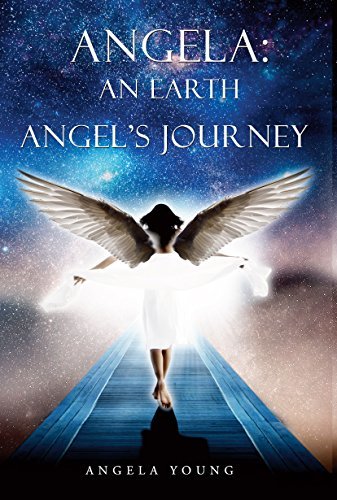 Angela: An Earth Angel's Journey by Angela Young | Goodreads