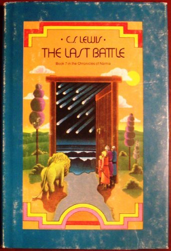 The Last Battle (The Chronicles of Narnia, Book 7) by C.S. Lewis ...