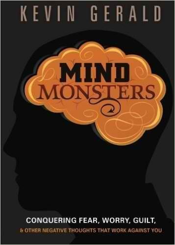Mind Monsters:how to stop negative invaders of the mind by Kevin Gerald ...