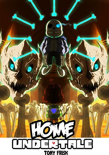 Undertale: Home: (Undertale Unofficial Story) by Tony Frisk | Goodreads