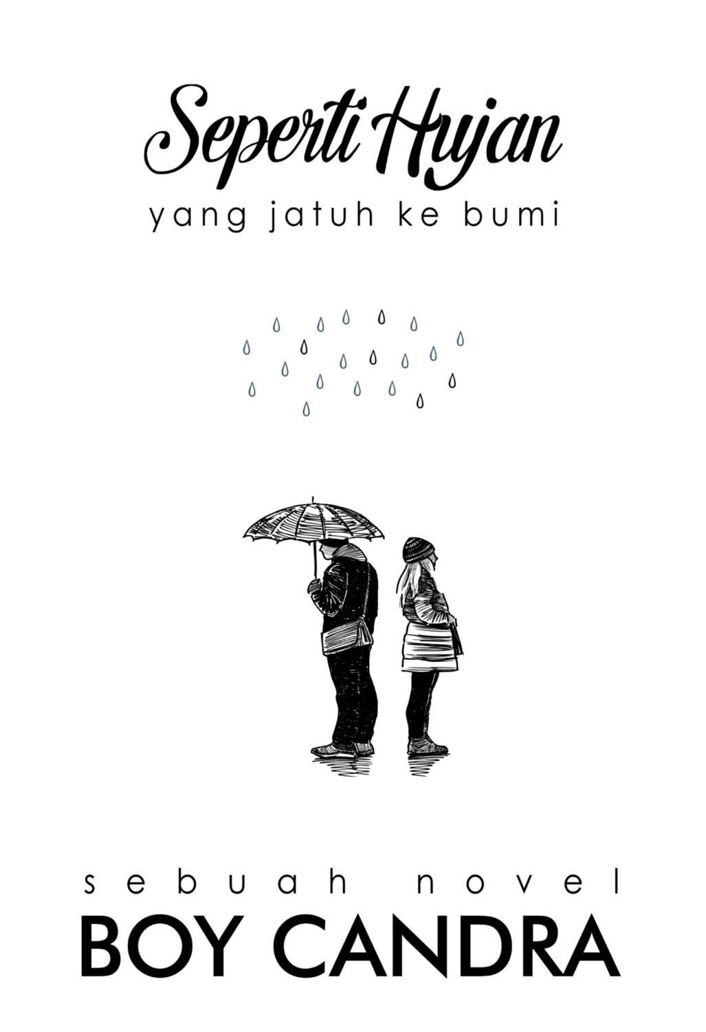 Seperti Hujan yang Jatuh ke Bumi by Boy Candra | Goodreads