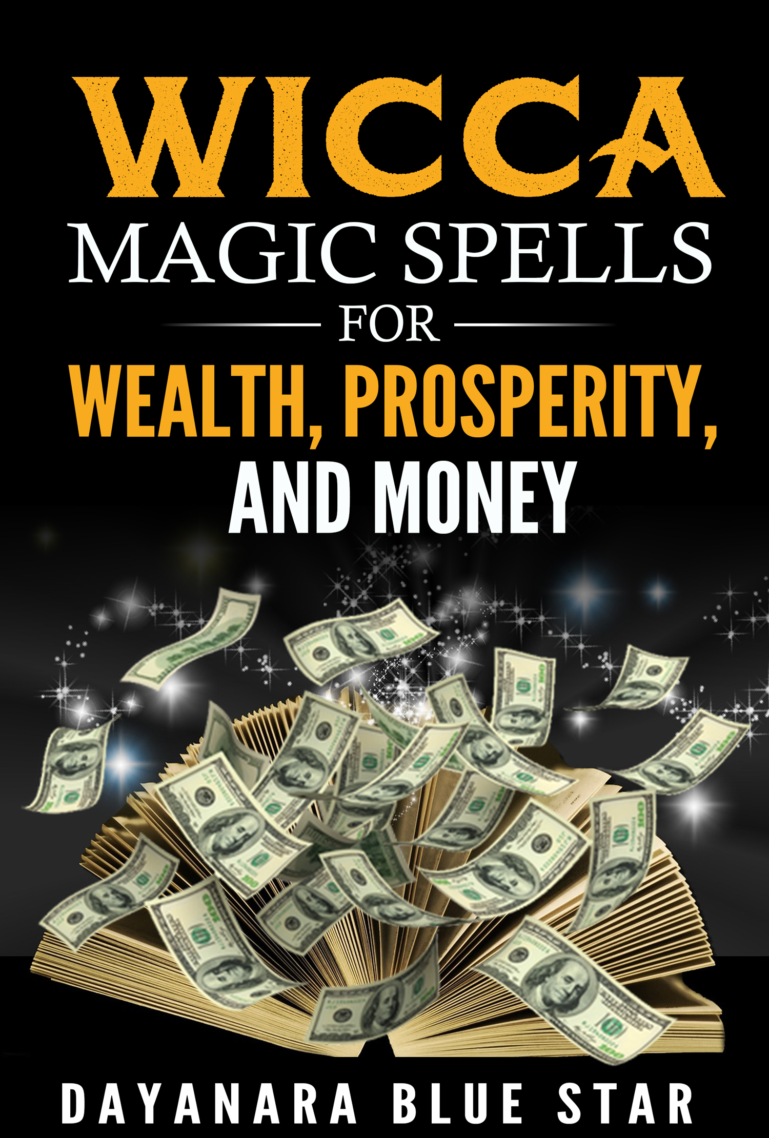 Wicca Magic Spells for Wealth, Prosperity and Money by J.D. Rockefeller ...