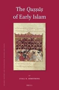 The Quṣṣāṣ of Early Islam by Lyall R. Armstrong | Goodreads