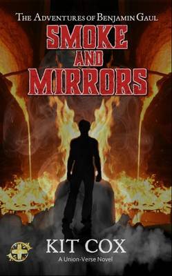 Smoke And Mirrors (The Adventures Of Benjamin Gaul #2) by Kit Cox ...