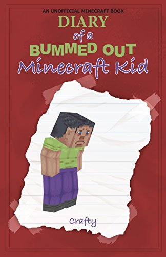 Diary of a Bummed Out Minecraft Kid: An Unofficial Minecraft Novel by ...