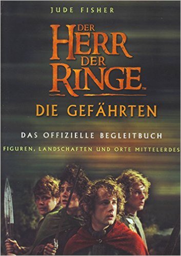 Der Herr der Ringe. Die Gefährten. Das offizielle Begleitbuch. Figuren ...