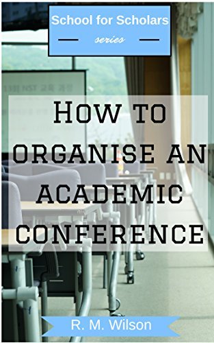 How to Organise an Academic Conference by R.M. Wilson | Goodreads