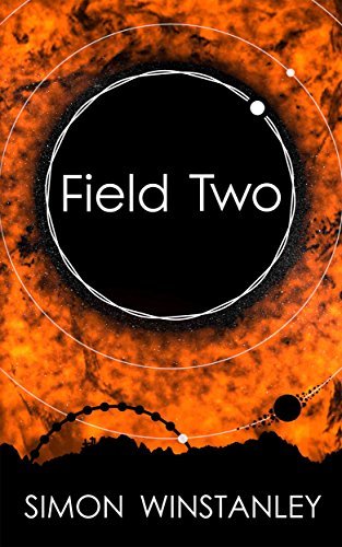 Field Two (Field, #2) by Simon Winstanley | Goodreads