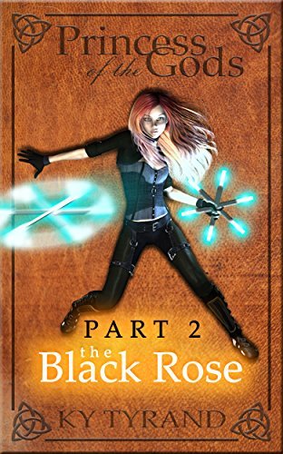The Black Rose (Princess of the Gods #2) by Ky Tyrand | Goodreads