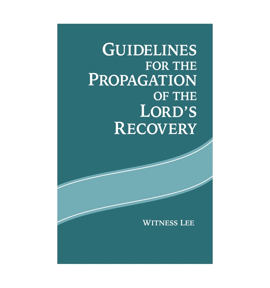 Guidelines for the Propagation of the Lord's Recovery by Witness Lee ...