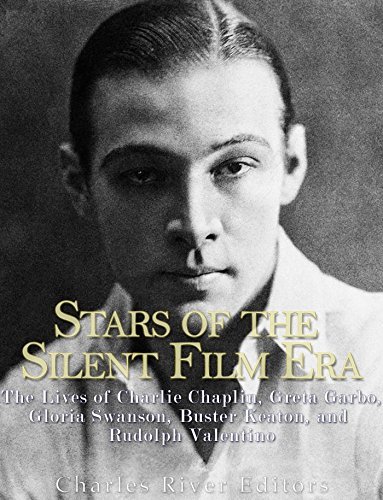Stars of the Silent Film Era: The Lives of Charlie Chaplin, Greta Garbo ...