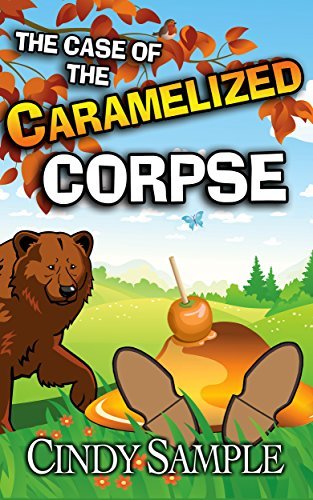The Case of the Caramelized Corpse by Cindy Sample | Goodreads