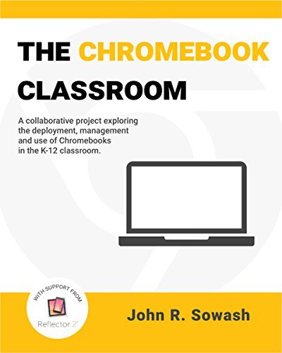 The Chromebook Classroom: How to deploy, manage and use Chromebooks in ...