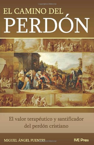 El Camino del Perdon (Spanish Edition) by Miguel Ángel Fuentes | Goodreads