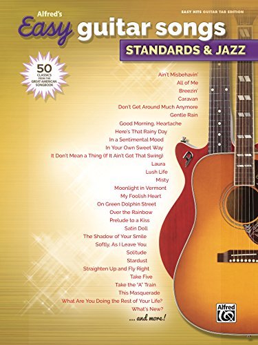 Alfred's Easy Guitar Songs - Standards & Jazz: 50 Easy Classic Hits for ...