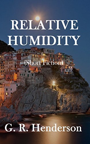 Relative Humidity by G.R. Henderson | Goodreads