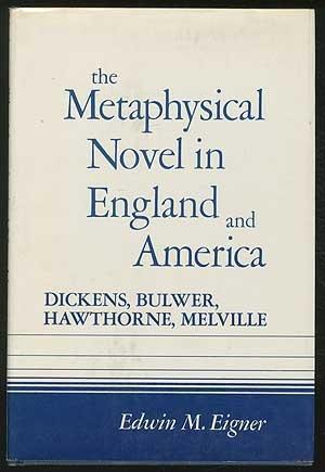 The Metaphysical Novel in England and America: Dickens, Bulwer ...