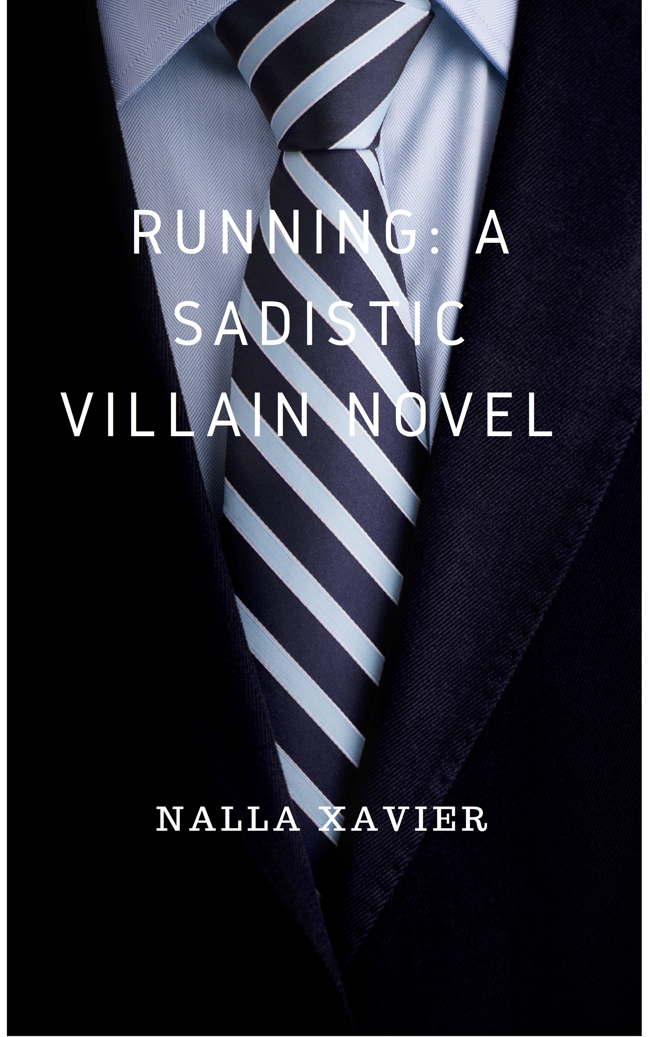 Running: A Sadistic Villain Novel by Nalla Xavier | Goodreads