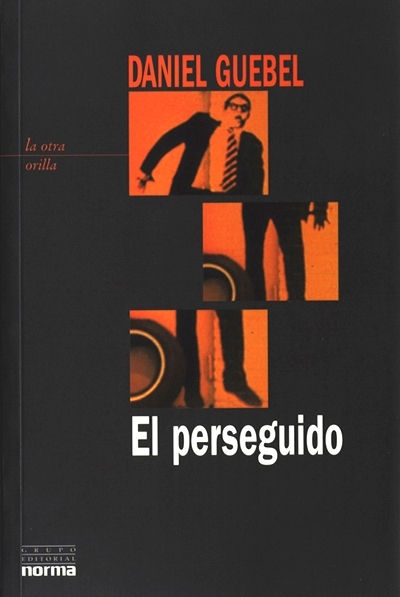 El perseguido by Daniel Guebel | Goodreads