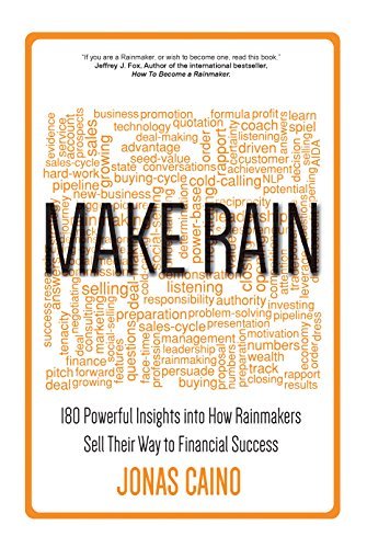 Make Rain: 180 Powerful Insights into How Rainmakers Sell Their Way to ...