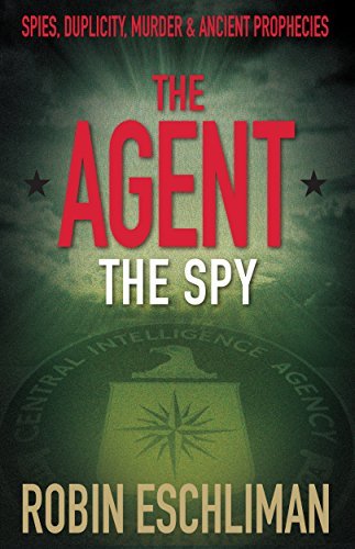 The Agent: The Spy (The Agent Books Book 4) by Robin Eschliman | Goodreads