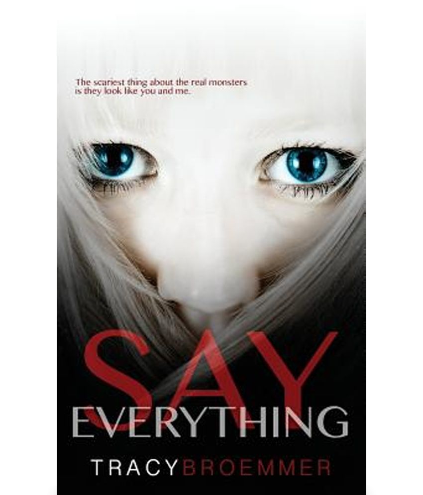 Say Everything by Tracy Broemmer | Goodreads
