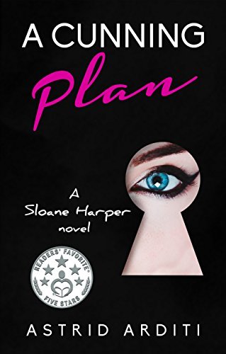 A Cunning Plan (Sloane Harper #1) by Astrid Arditi | Goodreads