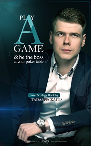 Play "A" Game & be the boss at your poker table!: Poker Strategy Book ...