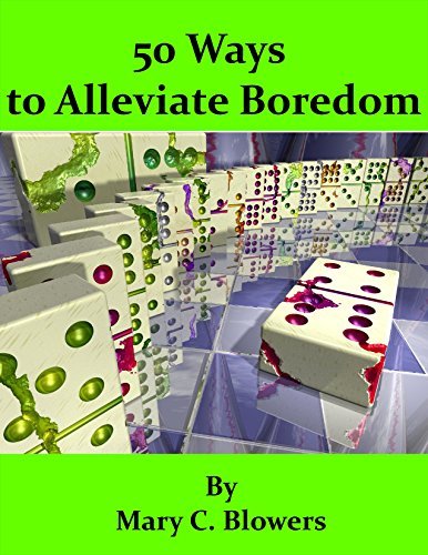 50 Ways to Alleviate Boredom by Mary C. Blowers | Goodreads