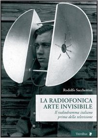 La radiofonica arte invisibile by Rodolfo Sacchettini | Goodreads