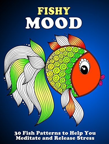 Fishy Mood: 30 Fish Patterns to Help You Meditate and Release Stress by ...
