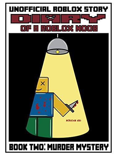 Diary of a Roblox Noob: Murder Mystery by Robloxia Kid | Goodreads